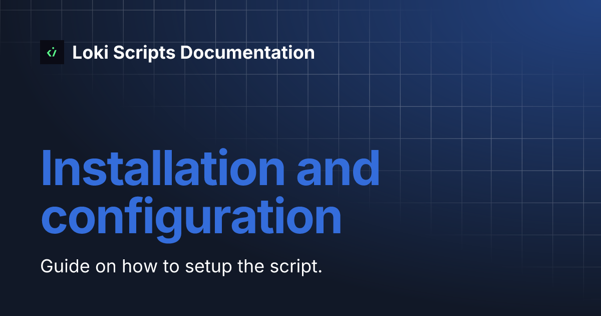 Installation and configuration | Loki Scripts Documentation